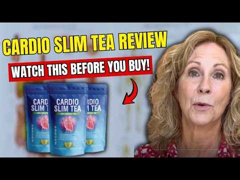 CARDIO SLIM TEA REVIEW ((🛑DOES IT REALLY WORK?🛑)) - Cardio Slim Tea Reviews - Cardio Slim Tea Amazon