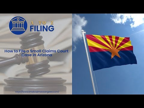 How to File a Small Claims Court Case in Arizona | A to Z Filing