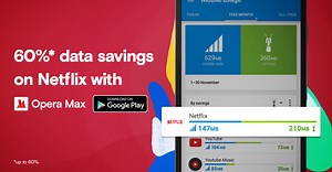 Netflix junkie? Get more with Opera Max