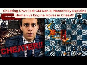 Cheating Unveiled: GM Daniel Naroditsky Explains Human vs Engine Moves in Chess