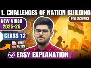 2025-26 Challenges of nation building Class 12 Chaptr 1 political science Full Chapter Easy Summary