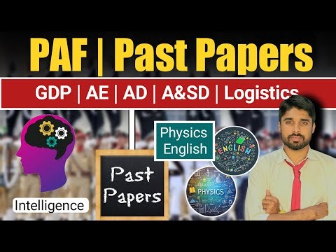 PAF Past Paper Questions | GDP | AE | AD | A&SD | Logistics | Physics | English