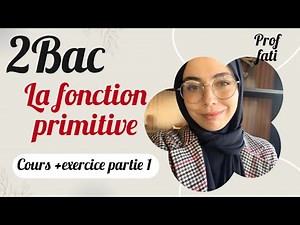 2bac biof : la fonction primitive , exercices , آجي تعلم تحسب primitive , الجزء 1