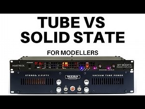 Which Power Amp? Tubes vs SS for Modellers