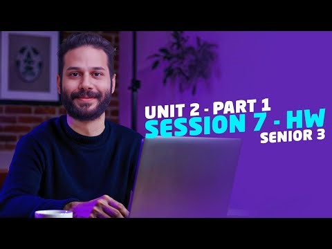 Unit 2 - Part 1 | Session 7 Homework | Senior 3