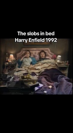 622K views · 7K reactions | The slobs in bed Harry Enfield 1992...