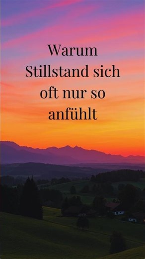Warum Stillstand sich oft nur so anfühlt