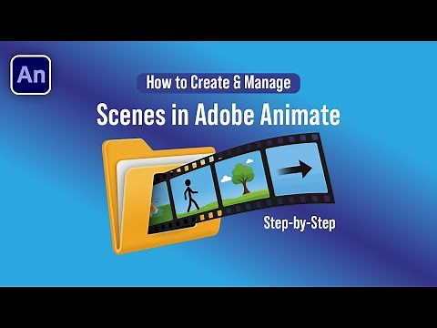How to Create & Manage Scenes in Adobe Animate | Step-by-Step Tutorial