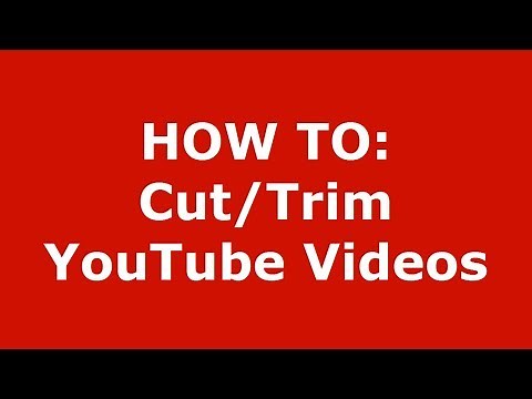 How to Trim Youtube Video - Cut Youtube Videos