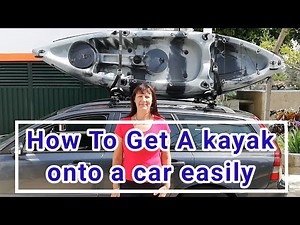 How To Get A kayak onto A Car Easily