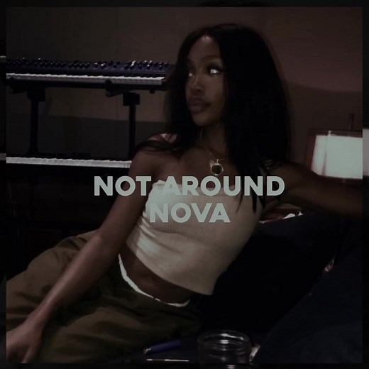Nova Not Around Slowed & Reverb Trend: Lyrics & Dance Edit