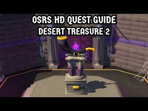 [OSRS HD Quest Guide] Desert Treasure 2: The Fallen Empire