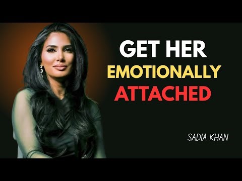 How to Make a Woman Emotionally Attached to You FAST || Sadia Khan Motivational Speech
