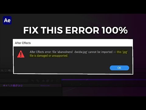 How to FIX This file is damaged or unsupported in AFTER EFFECTS