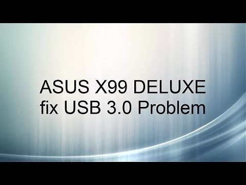 ASUS x99 Deluxe - xHCI and USB 3.0 problem