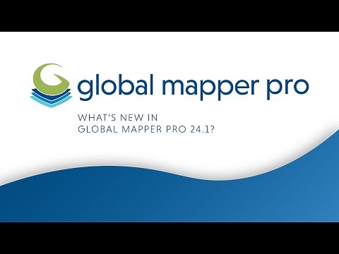 Top new features of Global Mapper Pro v24.1