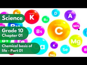 chemical basis of life | grade 10 science | unit 01 | part 01 | MI-academy