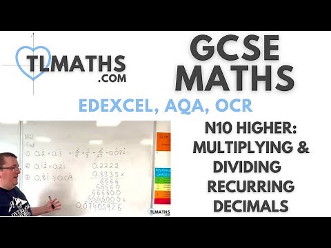 GCSE Maths: N10h-11 Multiplying & Dividing Recurring Decimals