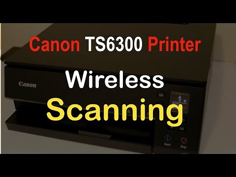 How to Scan with Wireless Canon PIXMA TS6300 Series All-In-One Printer review?