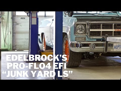 Installation of Edelbrock’s Pro-Flo 4 EFI System The “Junk Yard LS”