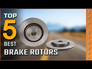 Top 5 Best Brake Rotors Review In 2023 | On The Market Today