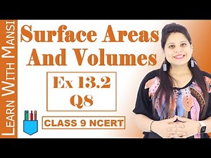 Class 9 Maths | Chapter 13 | Exercise 13.2 Q8 | Surface Areas And Volumes | NCERT