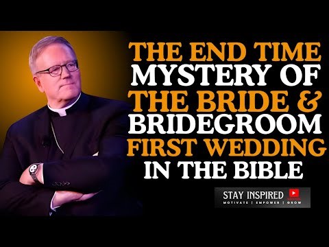 The End Time Mystery of The Bride & Bridegroom - First Wedding In The Bible | BISHOP ROBERT BARRON |