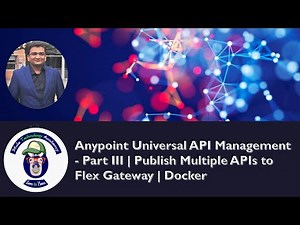 Anypoint Flex Gateway – Part III | Publish Multiple APIs to Flex Gateway on Docker