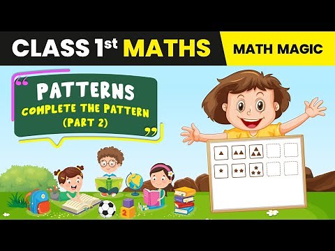 Patterns - Complete the Pattern (Part 2) | Class 1 Maths (Math Magic Book) Chapter 10 | 2024-25