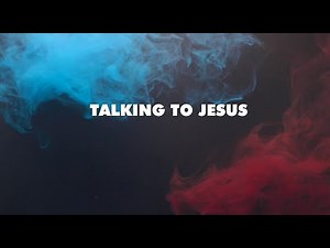 Talking to Jesus (Lyrics) Elevation Worship & Maverick City