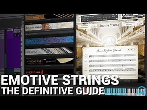 KONTAKT Emotive Strings - The Definitive Guide