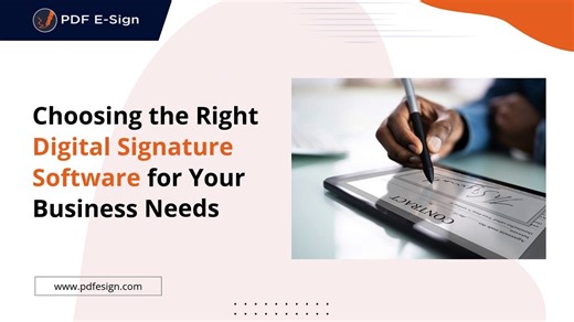 Choosing the Right Digital Signature Software for Your Business Needs