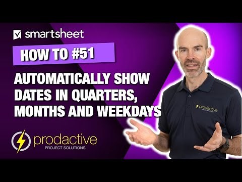 Smartsheet demo on how to automatically turn dates into quarters, months and weekdays