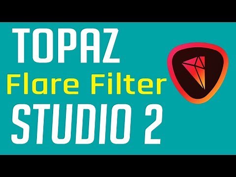 Topaz Studio 2 Tutorial - The Flare Filter