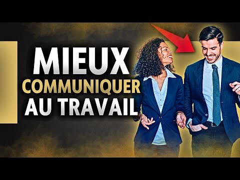 LES 5 CLÉS D'UNE COMMUNICATION EFFICACE EN MILIEU PROFESSIONNEL