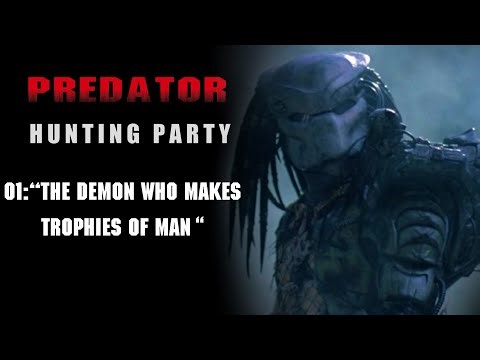 PREDATOR HUNTING PARTY 01: The demon who makes trophies of man (Predator 1987)
