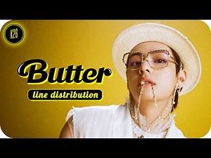 BTS (방탄소년단) ~ Butter ~ Line Distribution