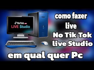 COMO FAZER LIVE NO TIK TOK LIVE STUDIO USANDO UM PC