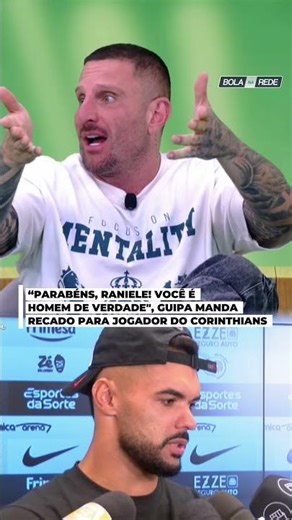 "Congratulations, Raniele! You're a real man," Guipa sends a message to the Corinthians player.