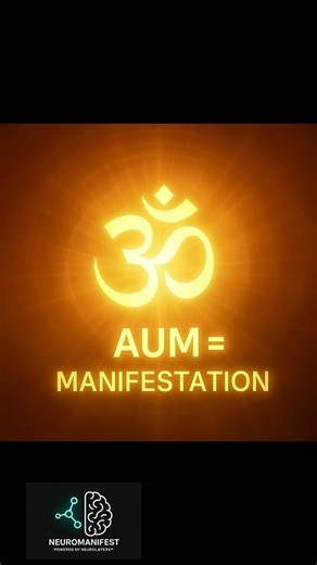 How AUM Rewires Your Brain for Faster Manifestation | Neuromanifest Explanation