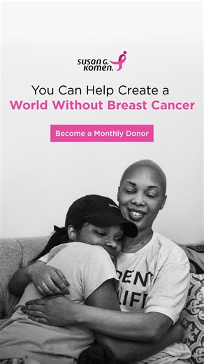 Your monthly donations help us fund breakthrough research and life-changing treatments that give breast cancer patients more time with the people they love. | Susan G. Komen