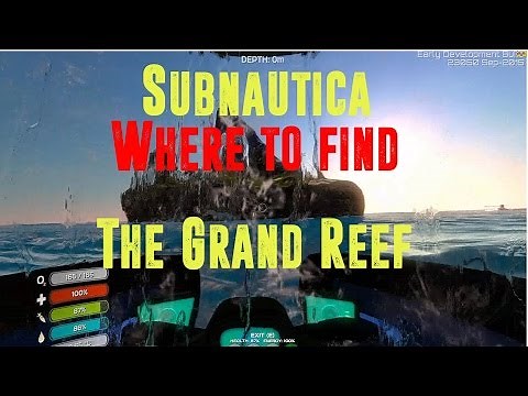 Subnautica where to find the Grand Reef