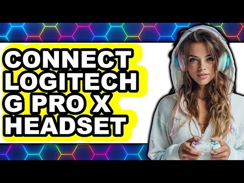 How to Connect Logitech G Pro X Headset (updated)