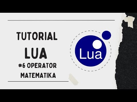 TUTORIAL LUA DASAR - #6 Operator Matematika
