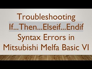 Troubleshooting If...Then...Elseif...Endif Syntax Errors in Mitsubishi Melfa Basic VI