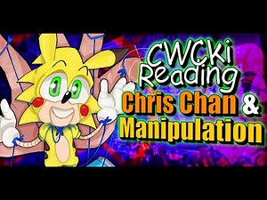 Chris Chan & Manipulation | CWCki Reading
