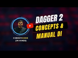 Dagger 2 & Manual Dependency Injection Tutorial - CheezyCode (Hindi) #2
