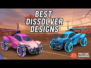 Best Rocket League Dissolver Designs
