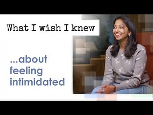 What I Wish I Knew ... about feeling intimidated