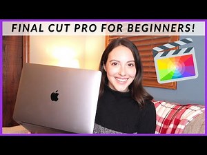 FINAL CUT PRO FOR BEGINNERS | Final Cut Pro Basics